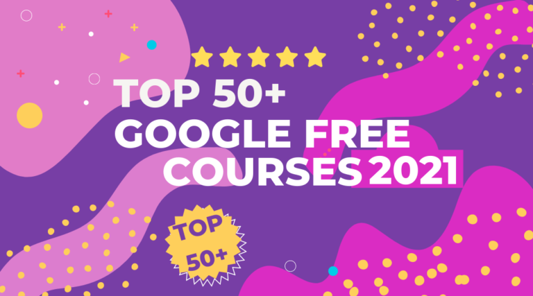 Top 50 Google Free Courses To Look In 2021 - COURSES VISION