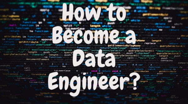 How to Become a Data Engineer 2021 - COURSES VISION